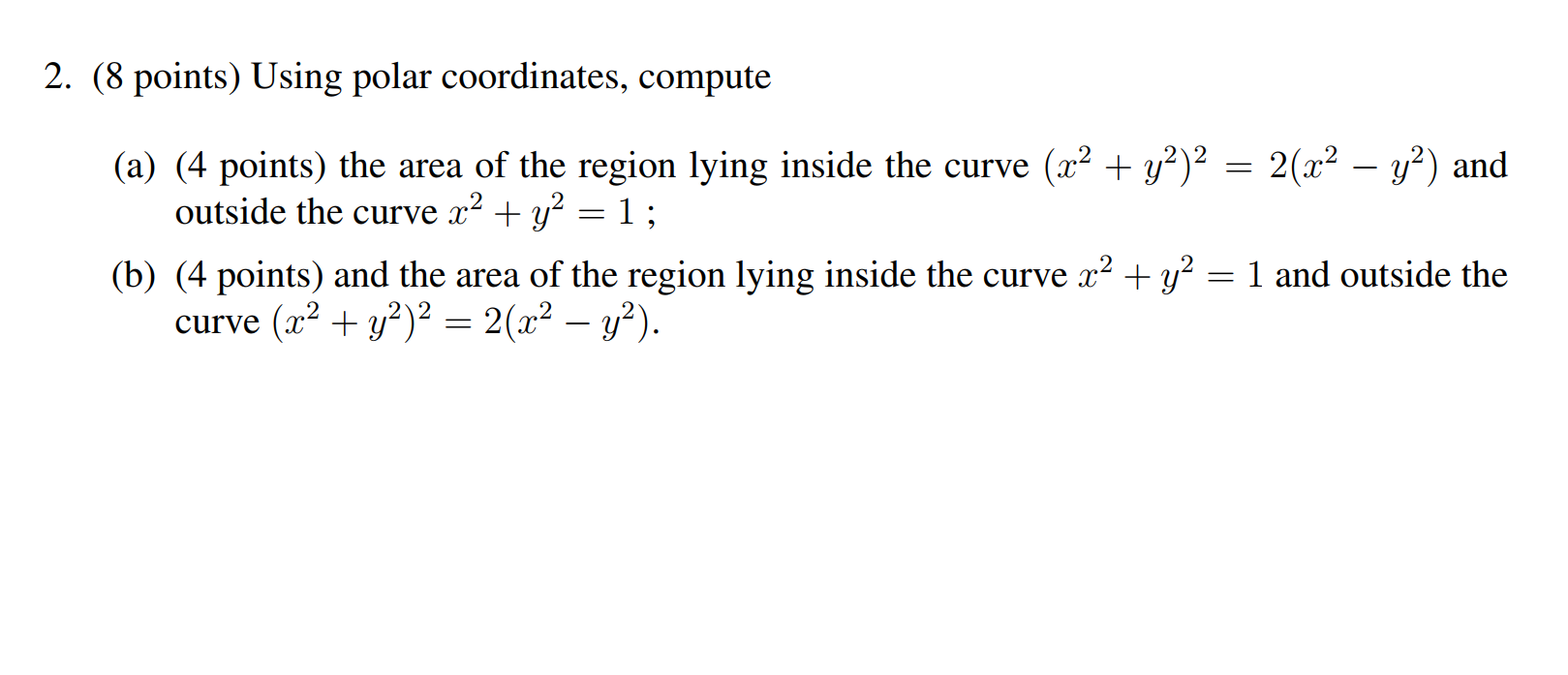 Solved 2. Using polar coordinates, compute (a) the area of | Chegg.com