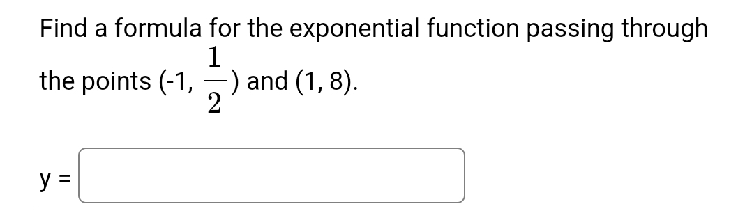 Solved Find a formula for the exponential function passing | Chegg.com