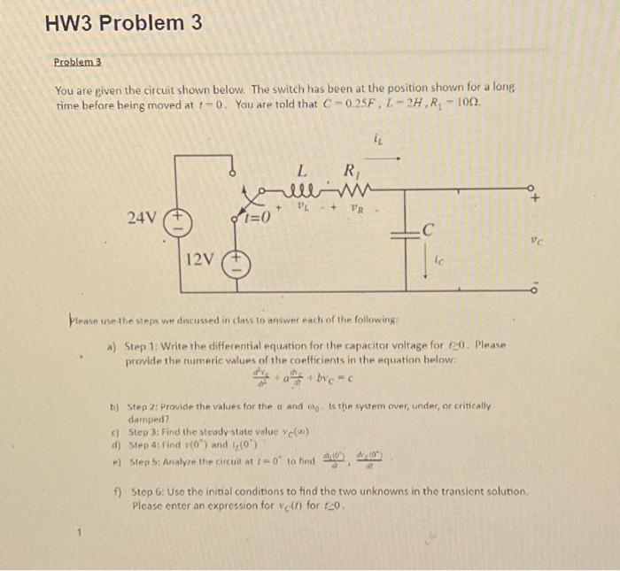 Solved You are given the circuit shown below. The switch has | Chegg.com