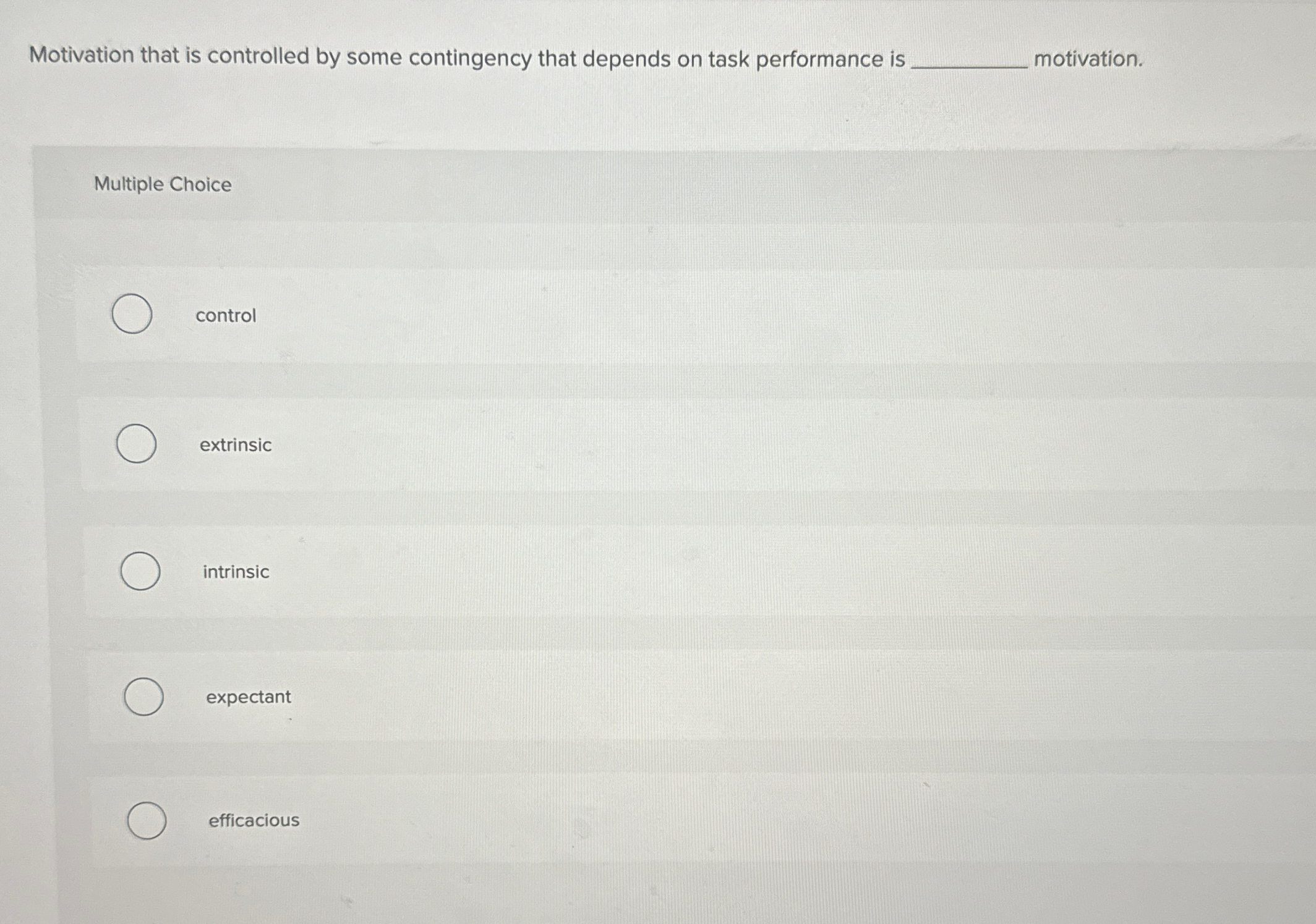 Solved Motivation that is controlled by some contingency | Chegg.com