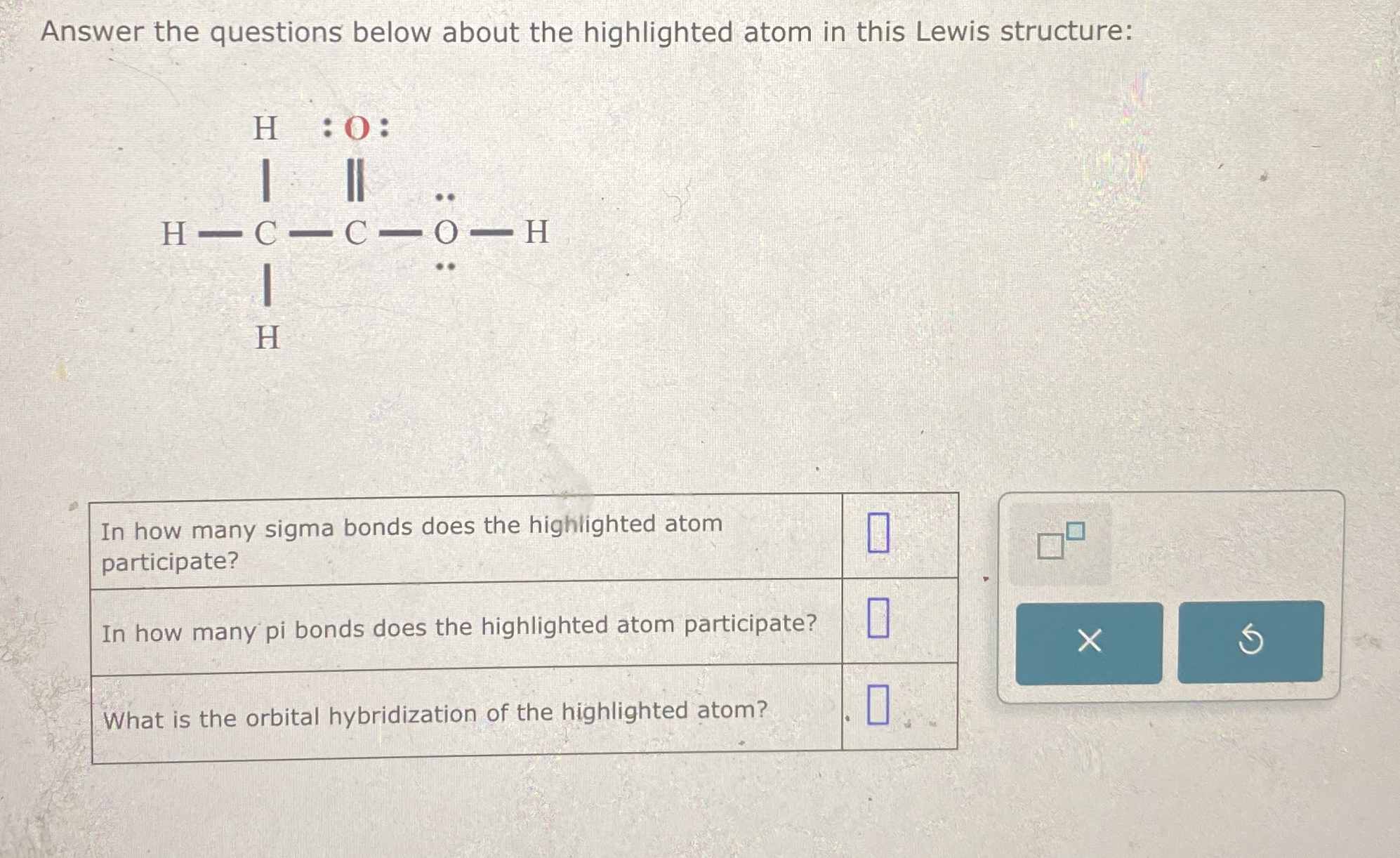 Answer the questions below about the highlighted atom | Chegg.com