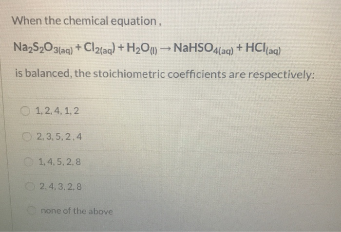 Solved When the chemical equation, Na2S2O3(aq) + Cl2(aq) + | Chegg.com