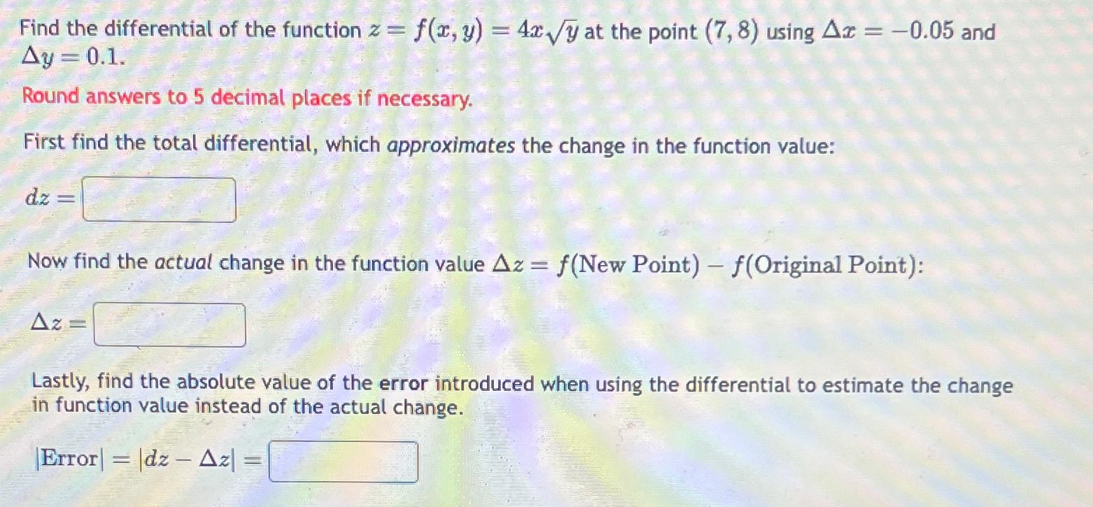 Solved Find the differential of the function z=f(x,y)=4xy2 | Chegg.com