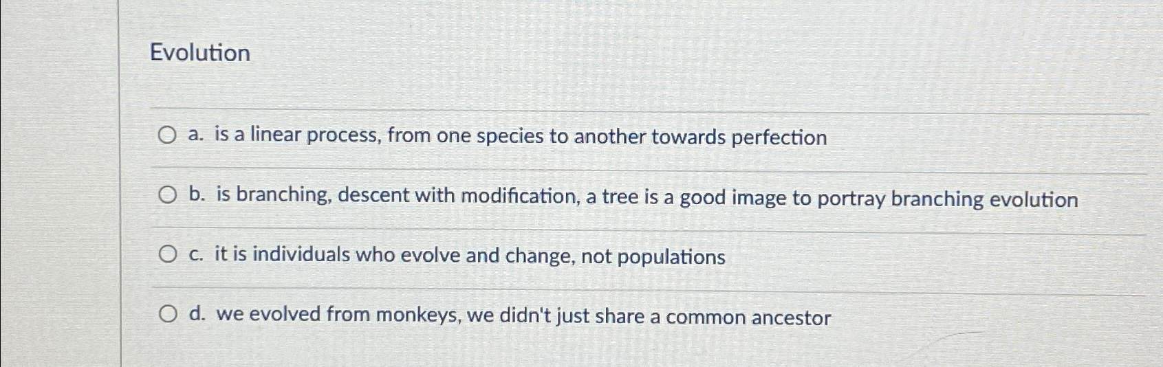Solved Evolutiona. ﻿is a linear process, from one species to | Chegg.com