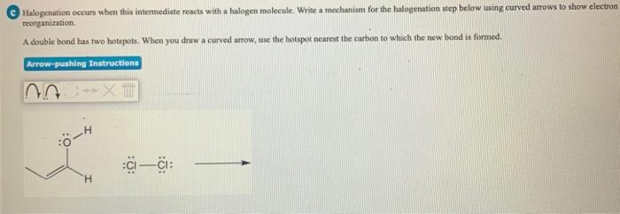Solved Halogenation occurs when this intermediate reacts | Chegg.com