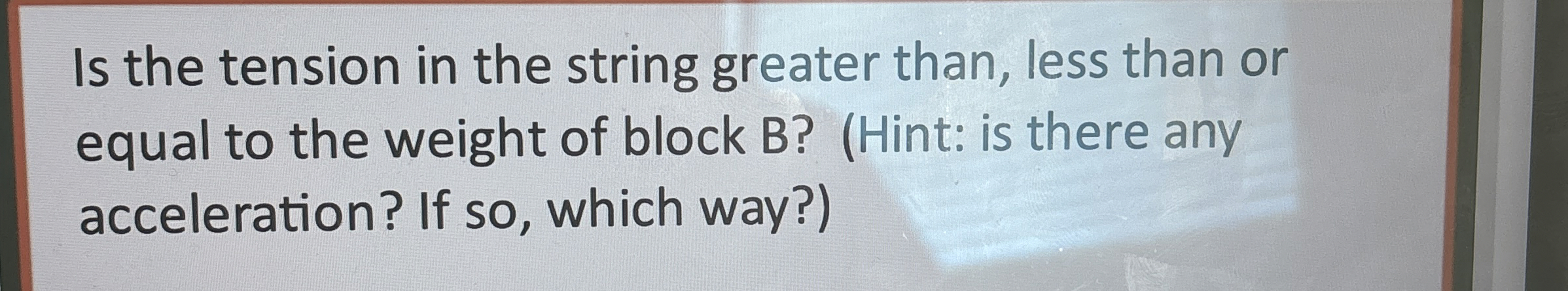 Solved Is the tension in the string greater than, less than | Chegg.com