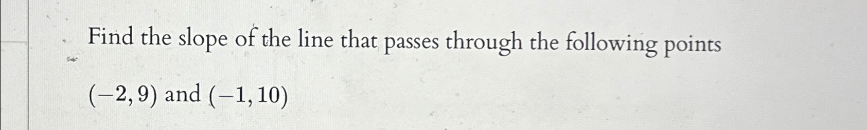 Solved Find the slope of the line that passes through the | Chegg.com