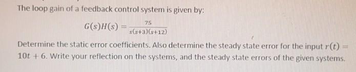 Solved 75 The loop gain of a feedback control system is | Chegg.com