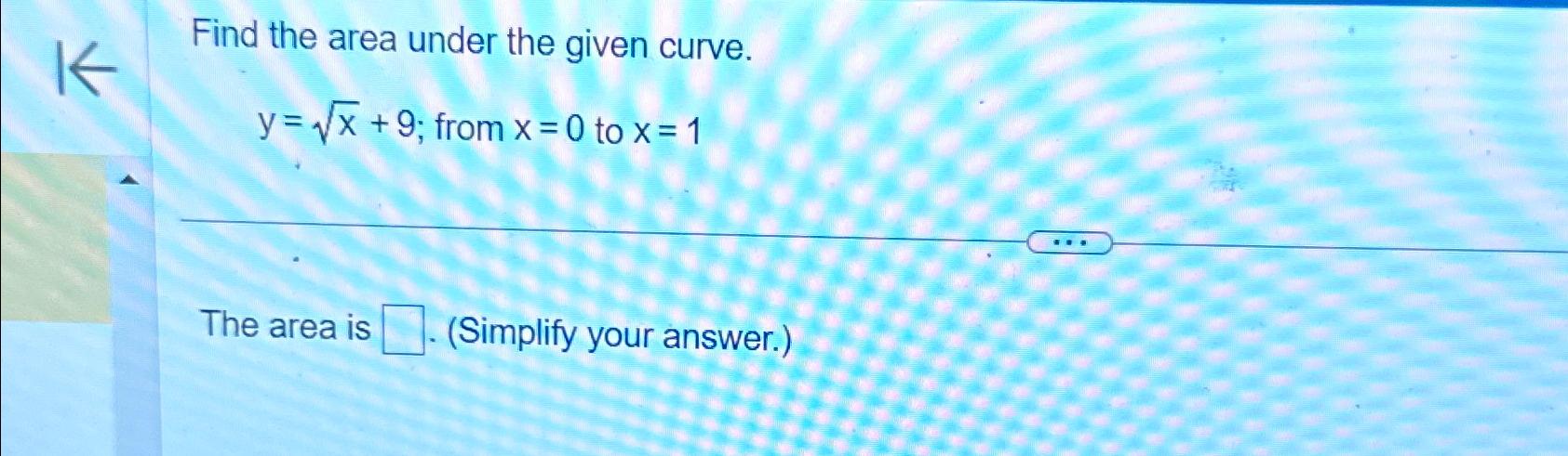 Solved Find the area under the given curve.y=x2+9; from | Chegg.com