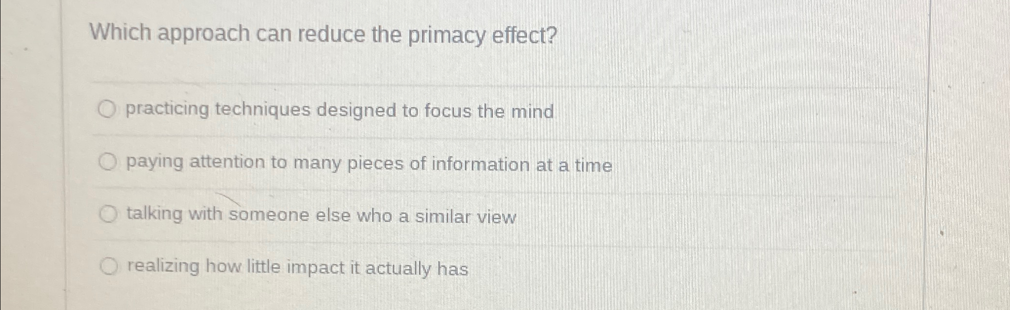 Solved Which approach can reduce the primacy | Chegg.com