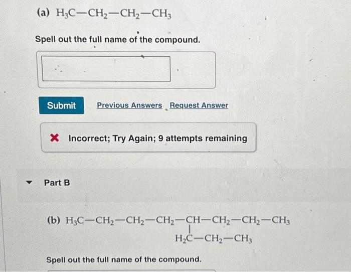 Solved (a) H3C−CH2−CH2−CH3 Spell out the full name of the | Chegg.com