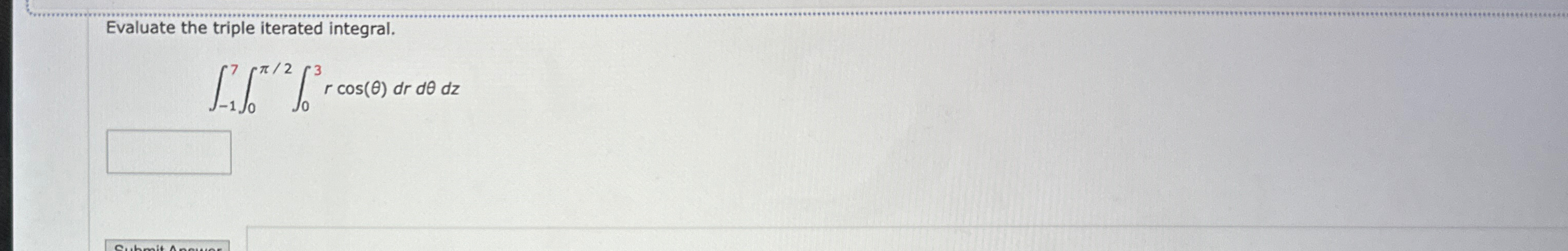 Solved Evaluate the triple iterated | Chegg.com