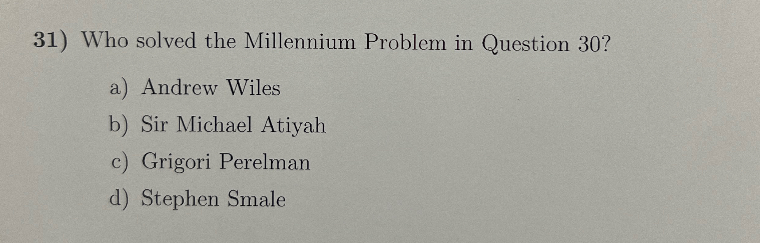 Solved Who solved the Millennium Problem in Question 30?a) | Chegg.com