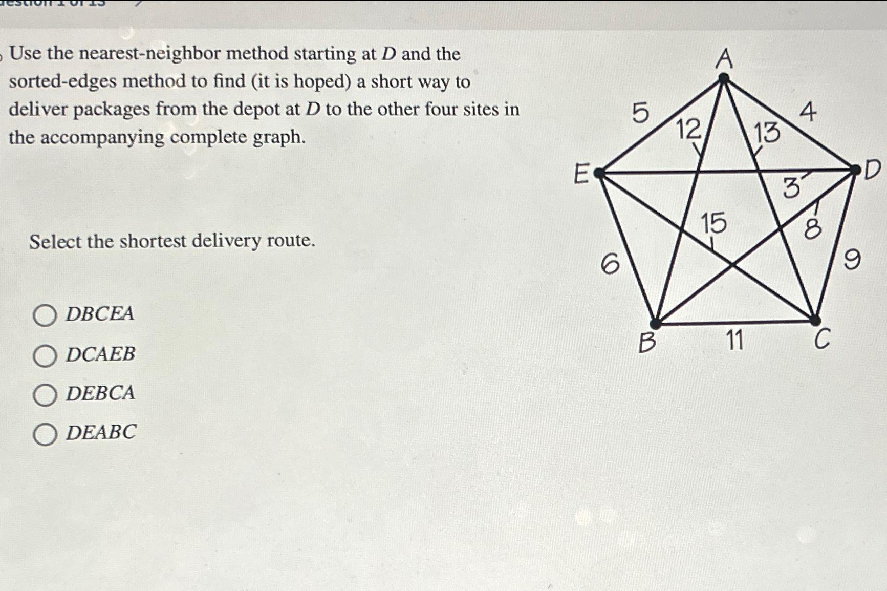 Solved Use the nearest-neighbor method starting at D ﻿and | Chegg.com