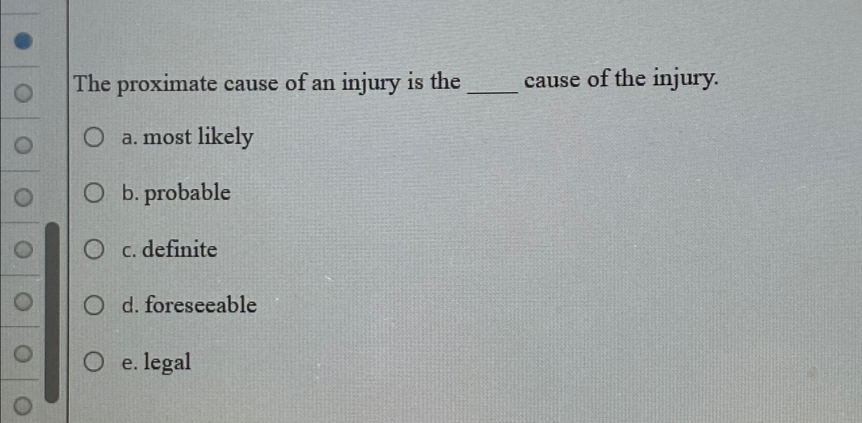 Solved The proximate cause of an injury is the cause of the | Chegg.com