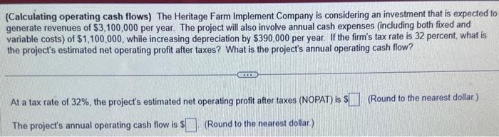 Solved (Calculating operating cash flows) The Heritage Farm | Chegg.com