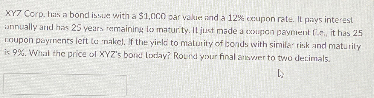 Solved XYZ Corp. has a bond issue with a $1,000 ﻿par value | Chegg.com