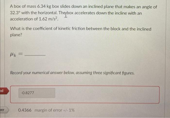 Solved A box of mass 6.34 kg box slides down an inclined | Chegg.com