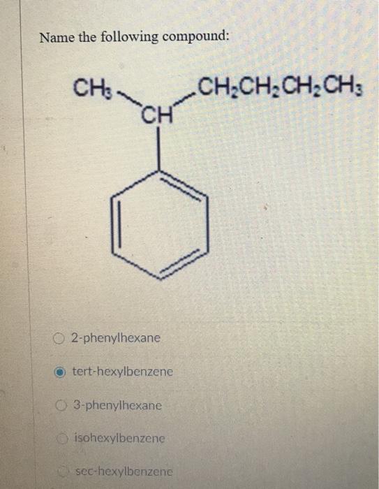 Solved Name the following compound: CHE CH2CH2CH2CH3 CH | Chegg.com