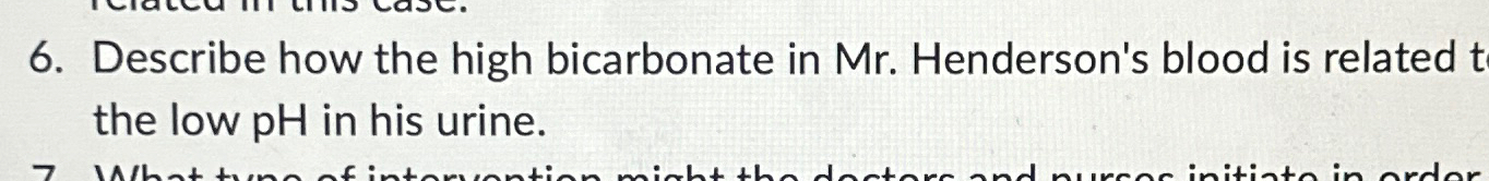 Solved Describe how the high bicarbonate in Mr. ﻿Henderson's | Chegg.com
