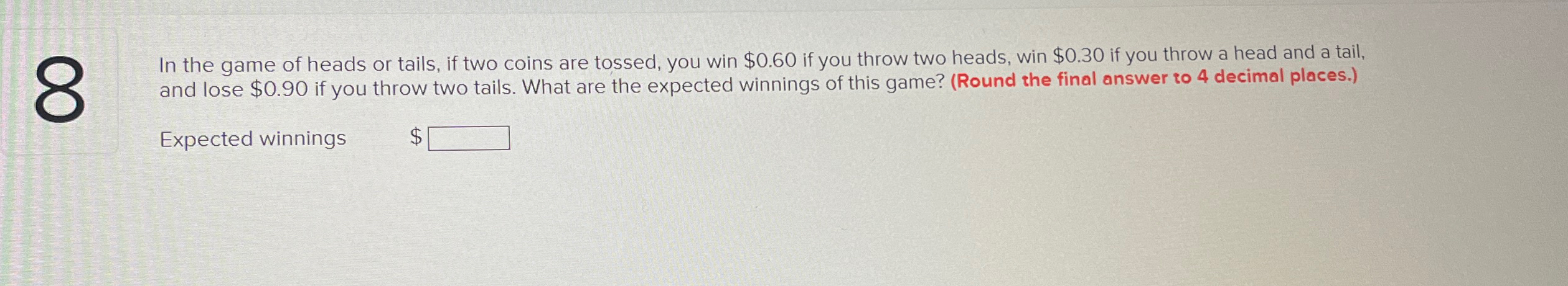 Solved In the game of heads or tails, if two coins are | Chegg.com