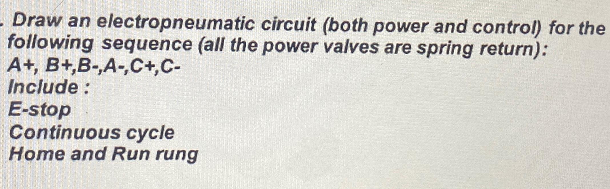 Solved Draw an electropneumatic circuit (both power and | Chegg.com