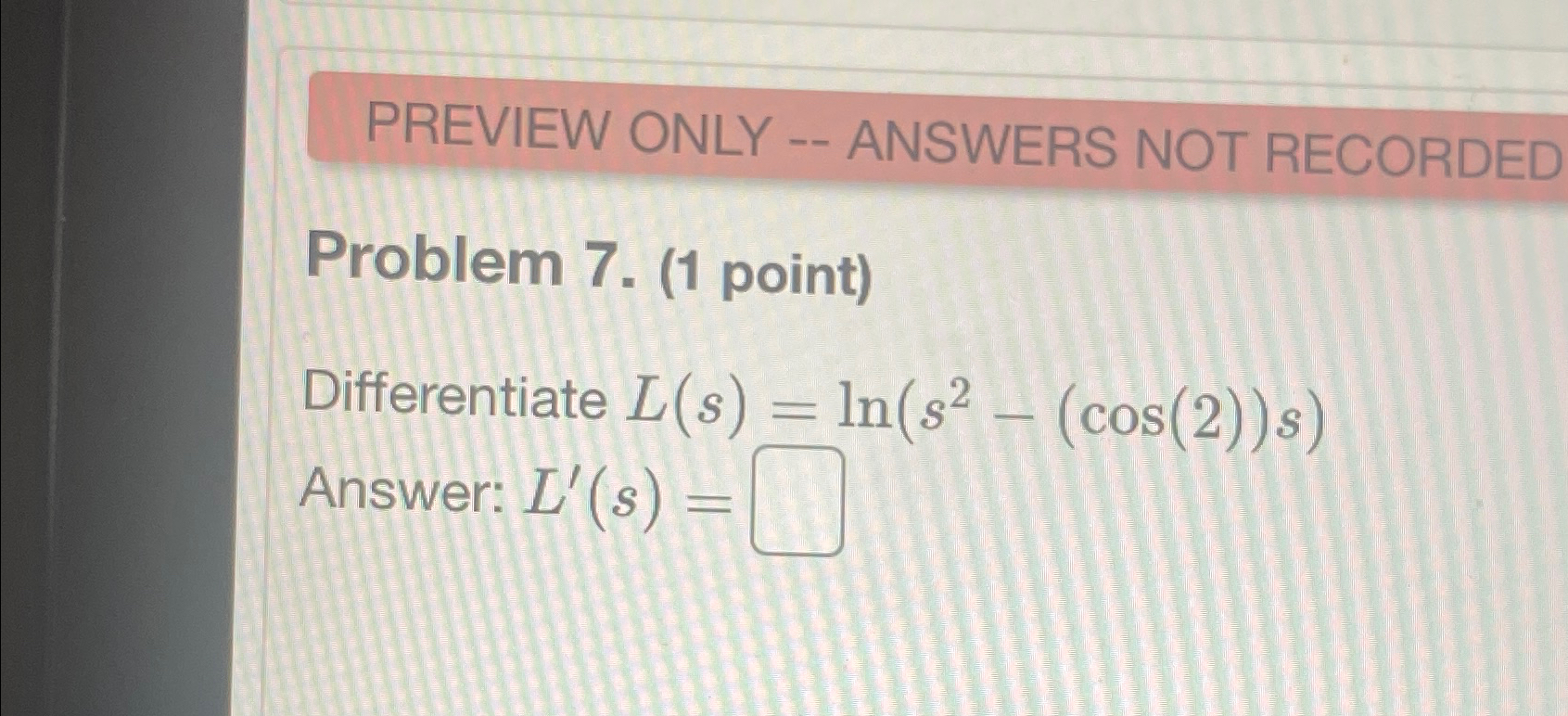 Solved PREVIEW ONLY -- ﻿ANSWERS NOT RECORDEDProblem 7. (1 | Chegg.com