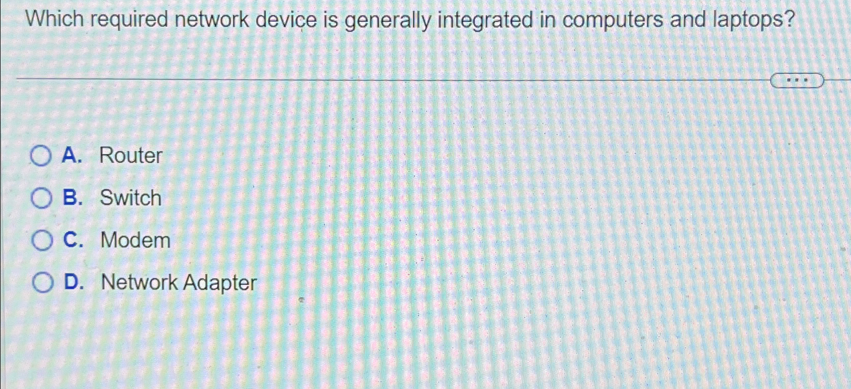 Solved Which required network device is generally integrated | Chegg.com