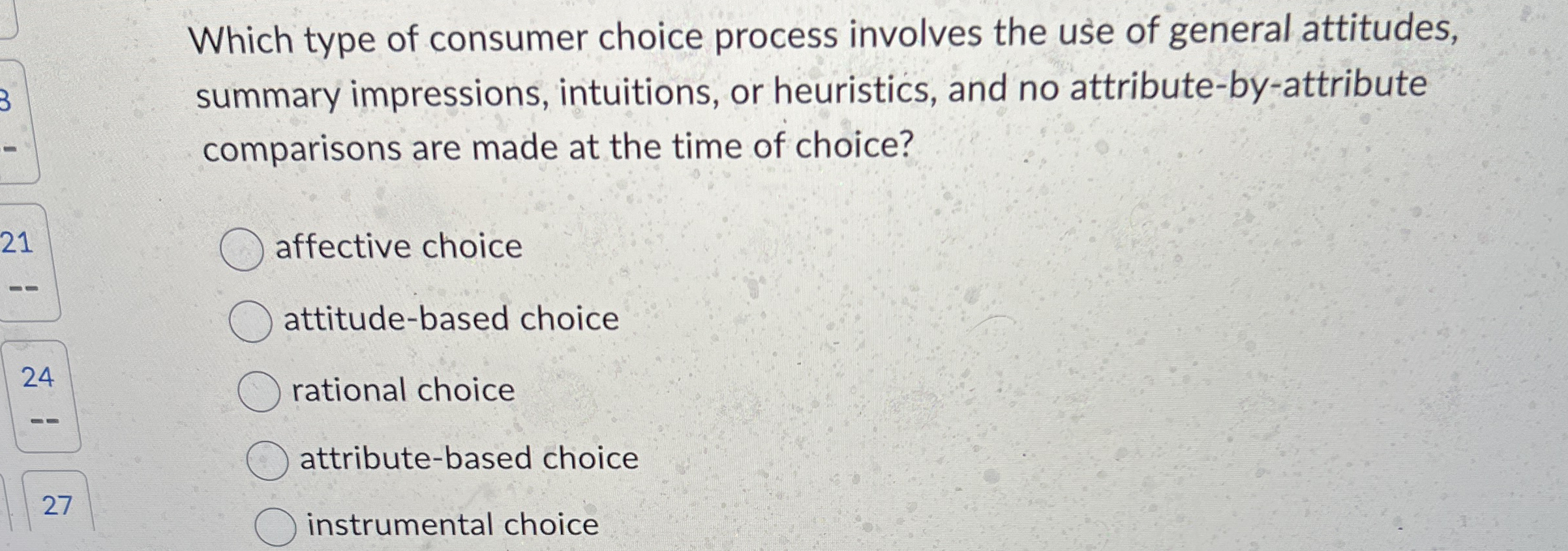 Solved Which type of consumer choice process involves the | Chegg.com