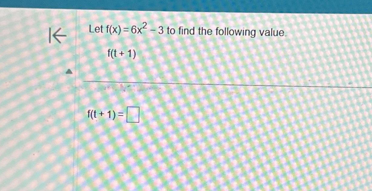 Solved Let f(x)=6x2-3 ﻿to find the following | Chegg.com