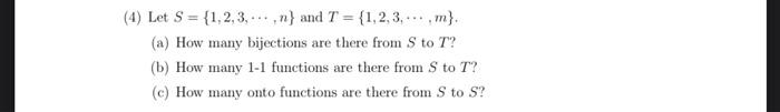 Solved (4) Let S = {1,2,3,...,n} and T = {1,2,3,...,m}. (a) | Chegg.com