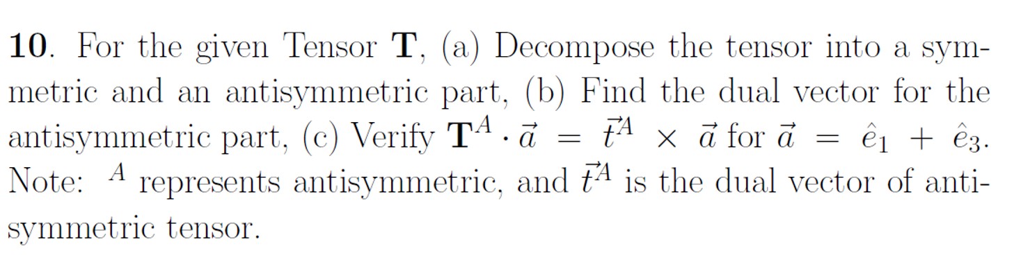Solved For the given Tensor T, (a) ﻿Decompose the tensor | Chegg.com