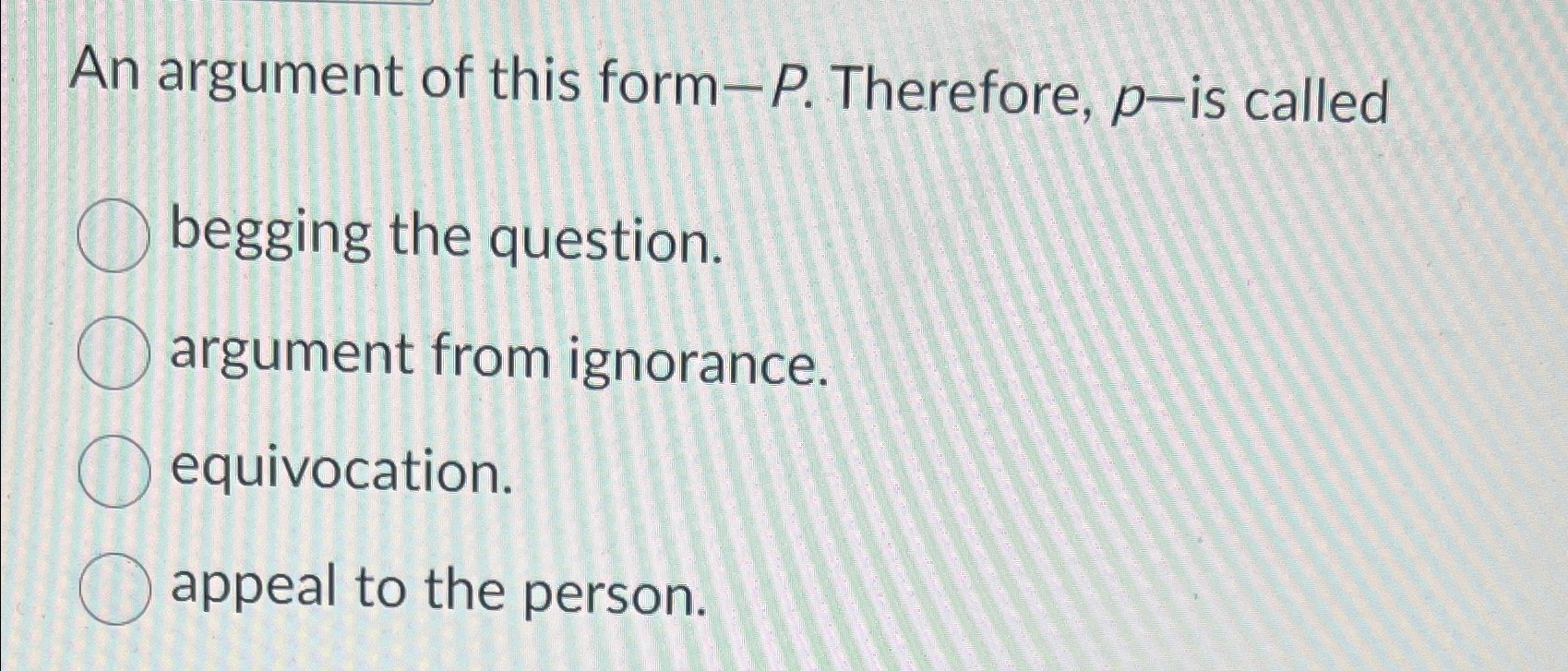 Solved An argument of this form -P. ﻿Therefore, p-is | Chegg.com