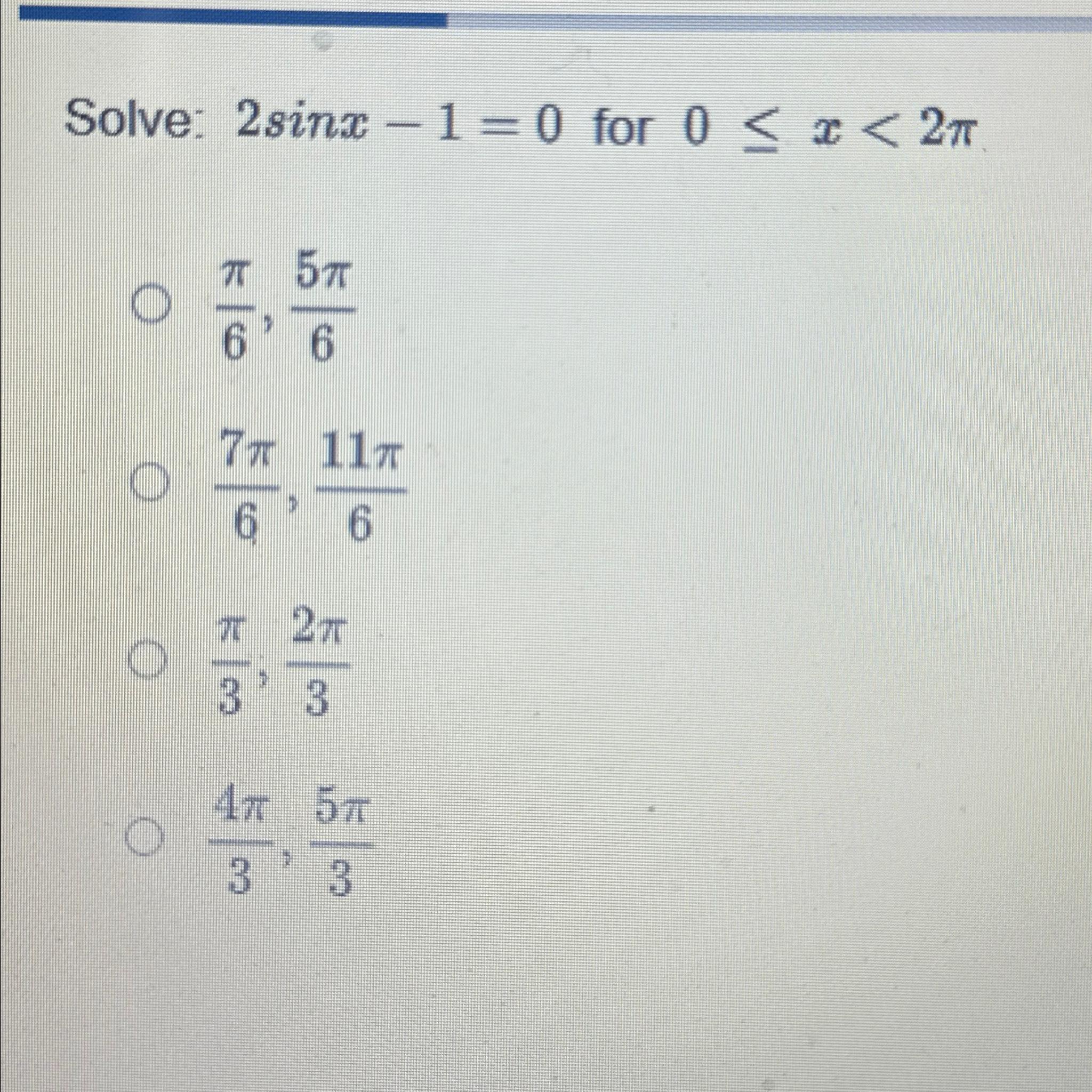 Solved Solve: 2sinx-1=0 ﻿for | Chegg.com