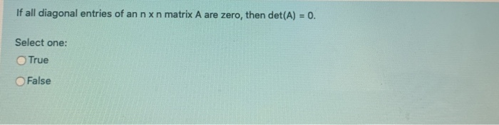 Solved If all diagonal entries of an nxn matrix A are zero, | Chegg.com
