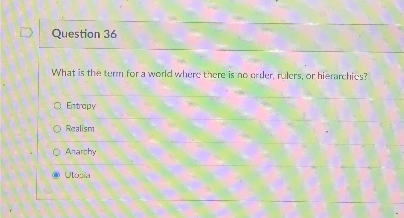 Solved Question 36What is the term for a world where there | Chegg.com