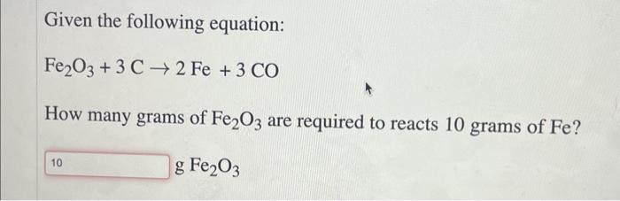 Solved Given the following equation: Fe2O3+3C→2Fe+3CO How | Chegg.com