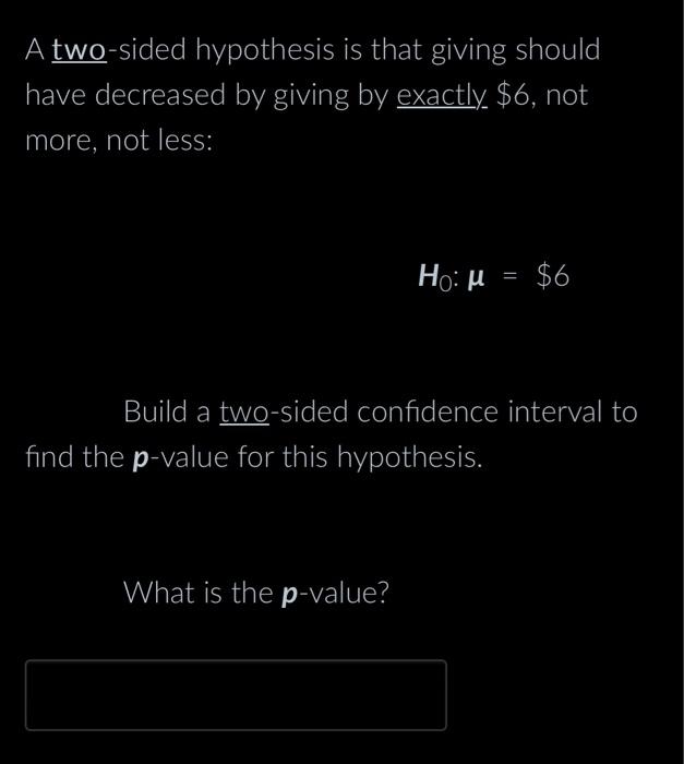 Solved A two-sided hypothesis is that giving should have | Chegg.com
