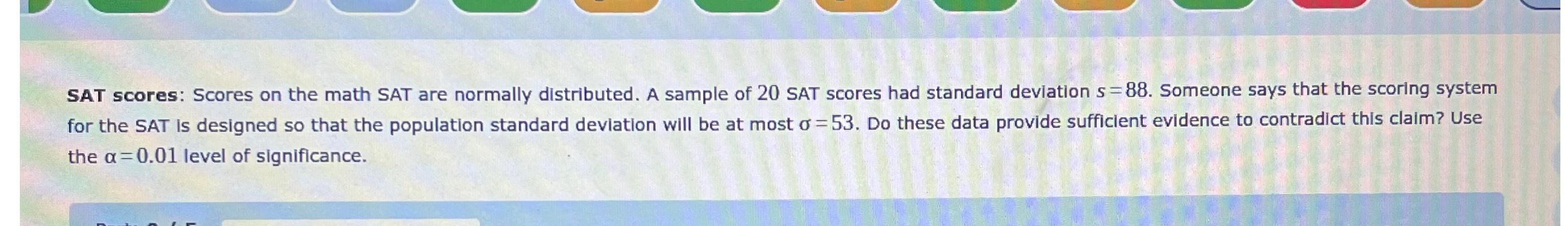 Solved SAT scores: Scores on the math SAT are normally | Chegg.com