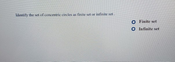 Solved Identify the set of concentric circles as finite set | Chegg.com