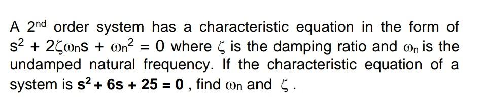 Solved A 2nd order system has a characteristic equation in | Chegg.com