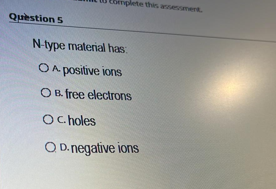 Solved Quiestion 5N-type material has:A. positive ionsB. | Chegg.com Solved Quiestion 5N-type material has:A. positive ionsB. | Chegg.com