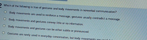 Solved Which of the following is true of gestures and body | Chegg.com