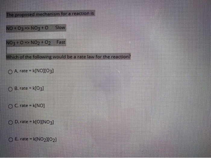 Solved The proposed mechanism for a reaction is NO + O3 => | Chegg.com