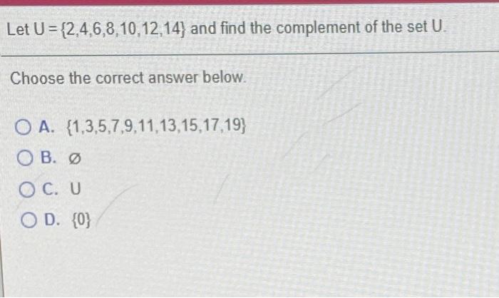 Solved Let U = {2,4,6,8,10,12,14) and find the complement of | Chegg.com