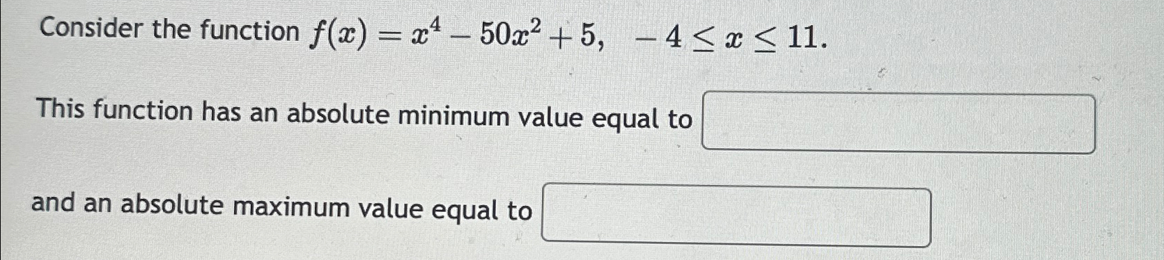 Solved Consider the function f(x)=x4-50x2+5,-4≤x≤11This | Chegg.com