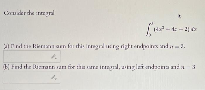 Solved Consider the integral ∫03(4x2+4x+2)dx (a) Find the | Chegg.com