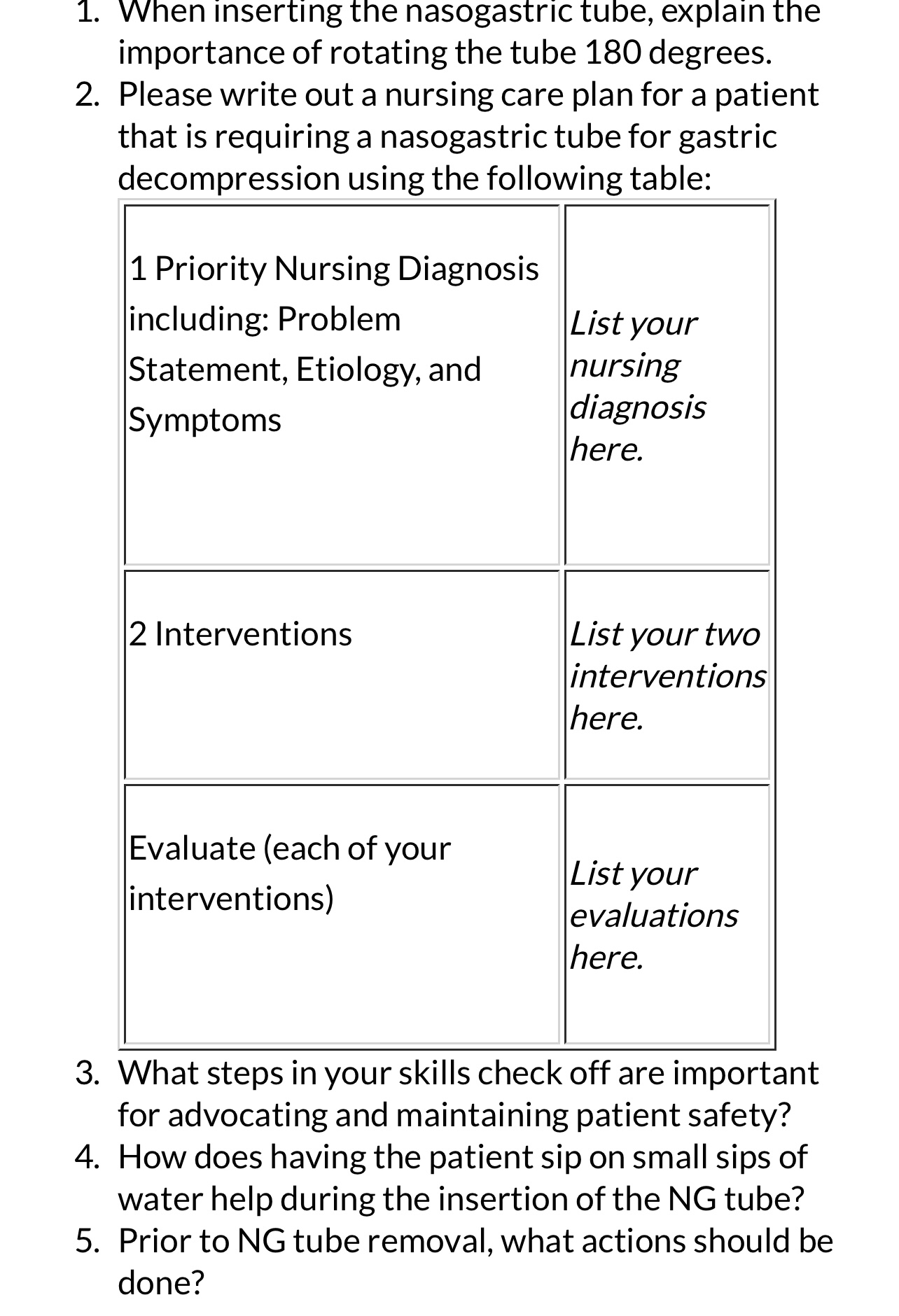 Solved When inserting the nasogastric tube, explain the | Chegg.com