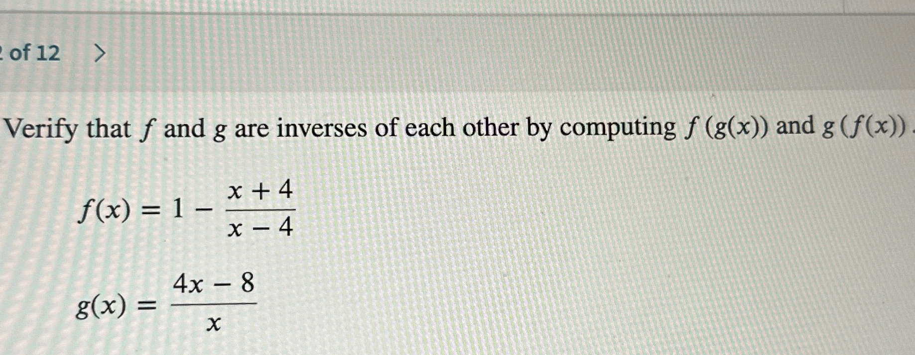 Solved of 12Verify that f ﻿and g ﻿are inverses of each other | Chegg.com