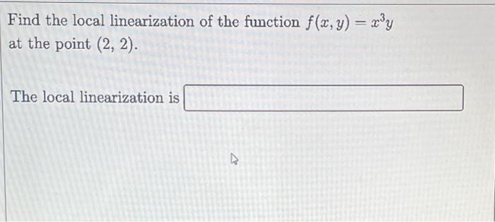 Solved Find The Local Linearization Of The Function F X Y